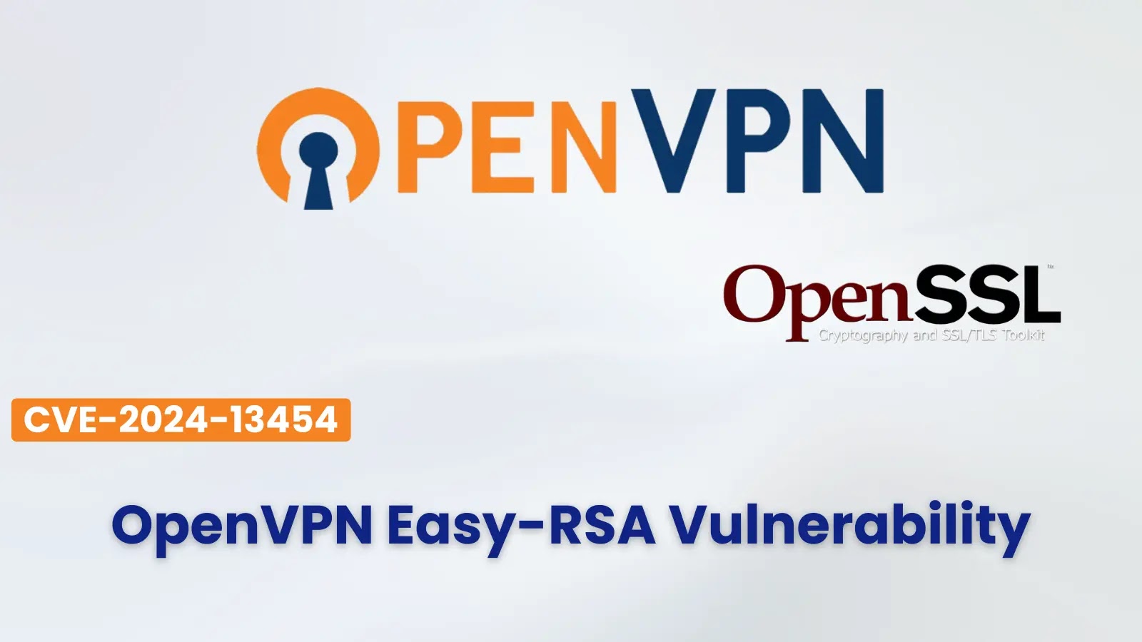 OpenVPN Easy-RSA Vulnerability Enables Bruteforce of Private CA Key OpenVPN Easy-RSA Vulnerability Enables Bruteforce of Private CA Key